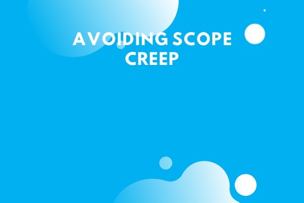 How Can Scope Creep Be Avoided?